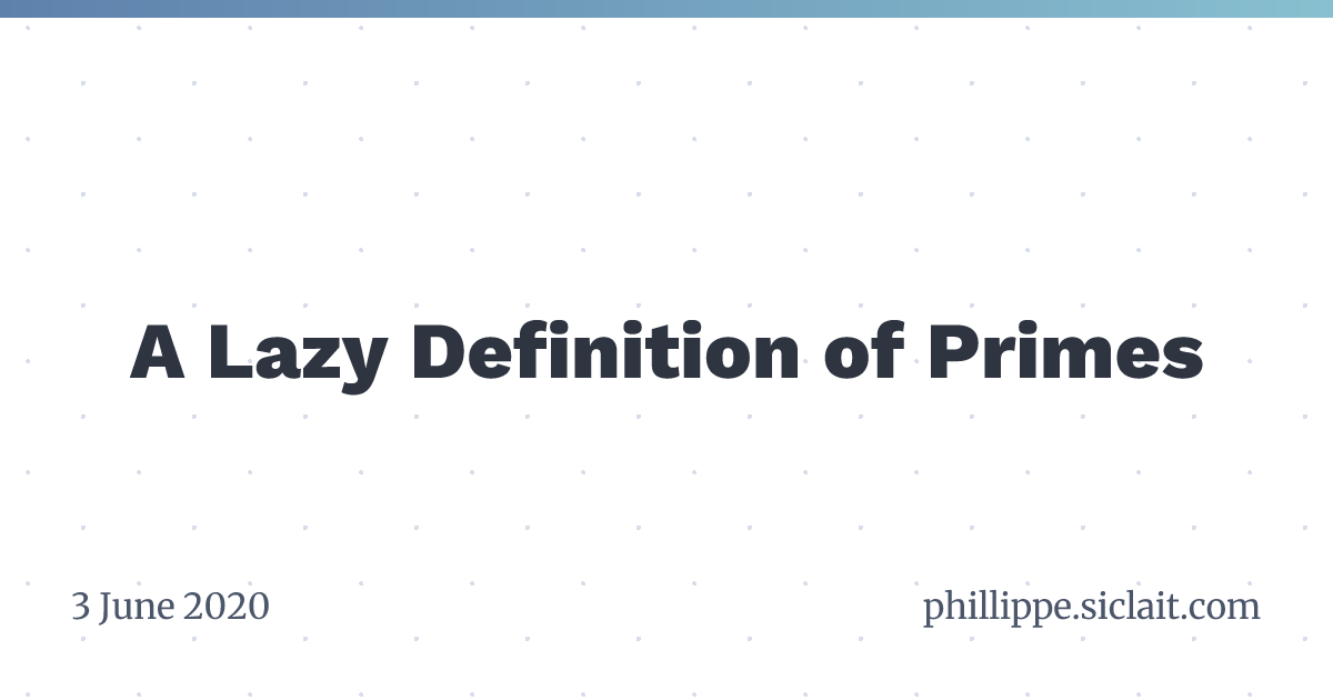 A Lazy Definition of Primes